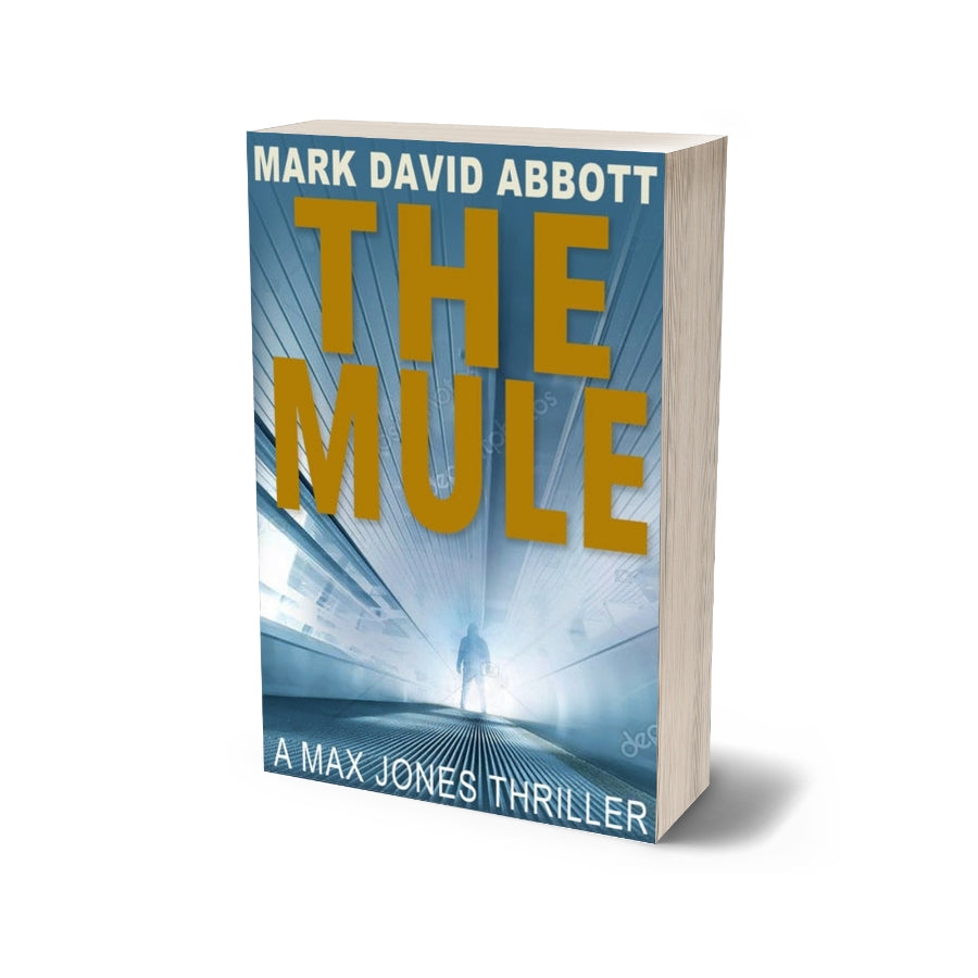 The Mule: Max Jones #1 (PAPERBACK) – Mark David Abbott Author
